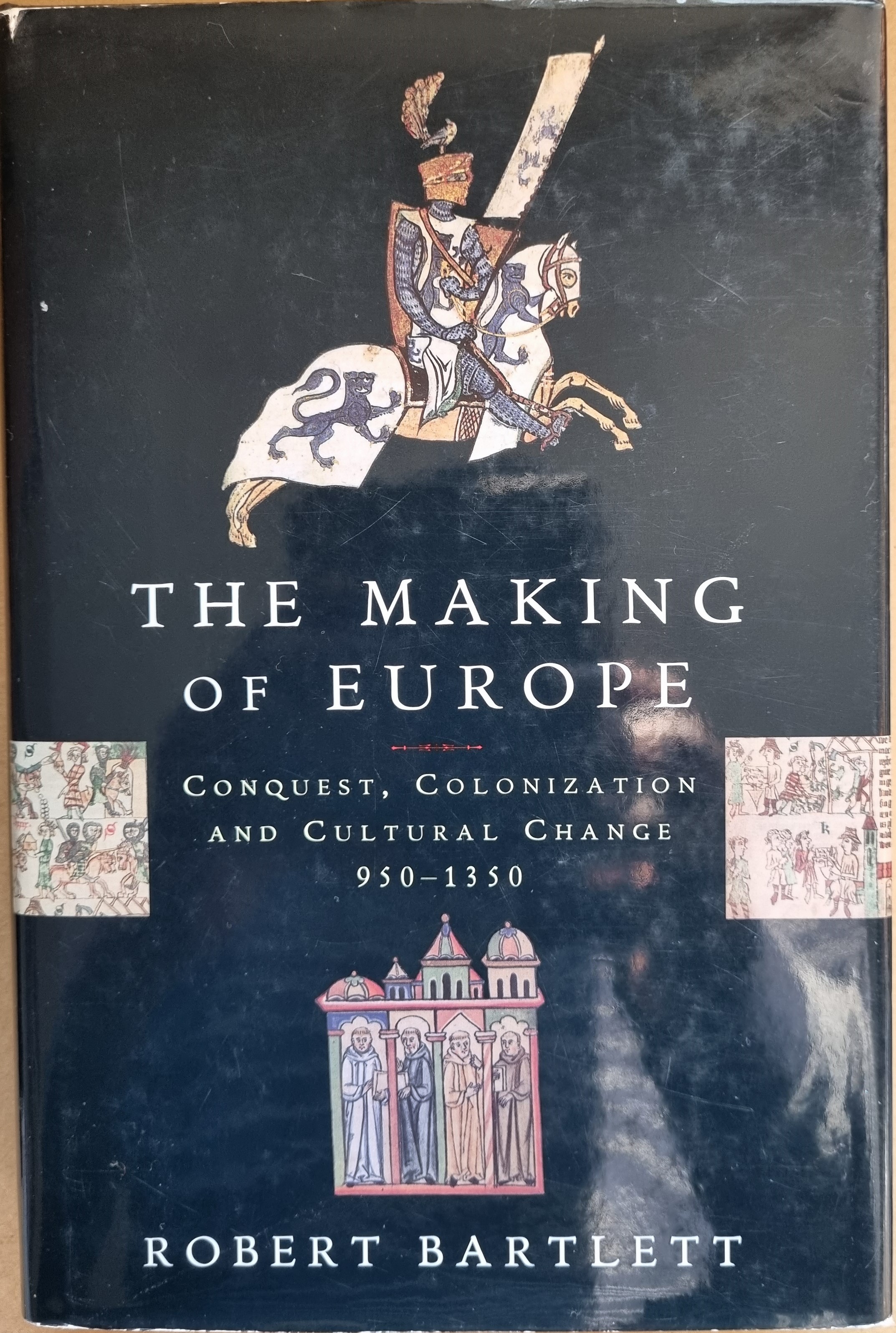 The Making of Europe: Conquest, Colonization, and Cultural Change 950 ...