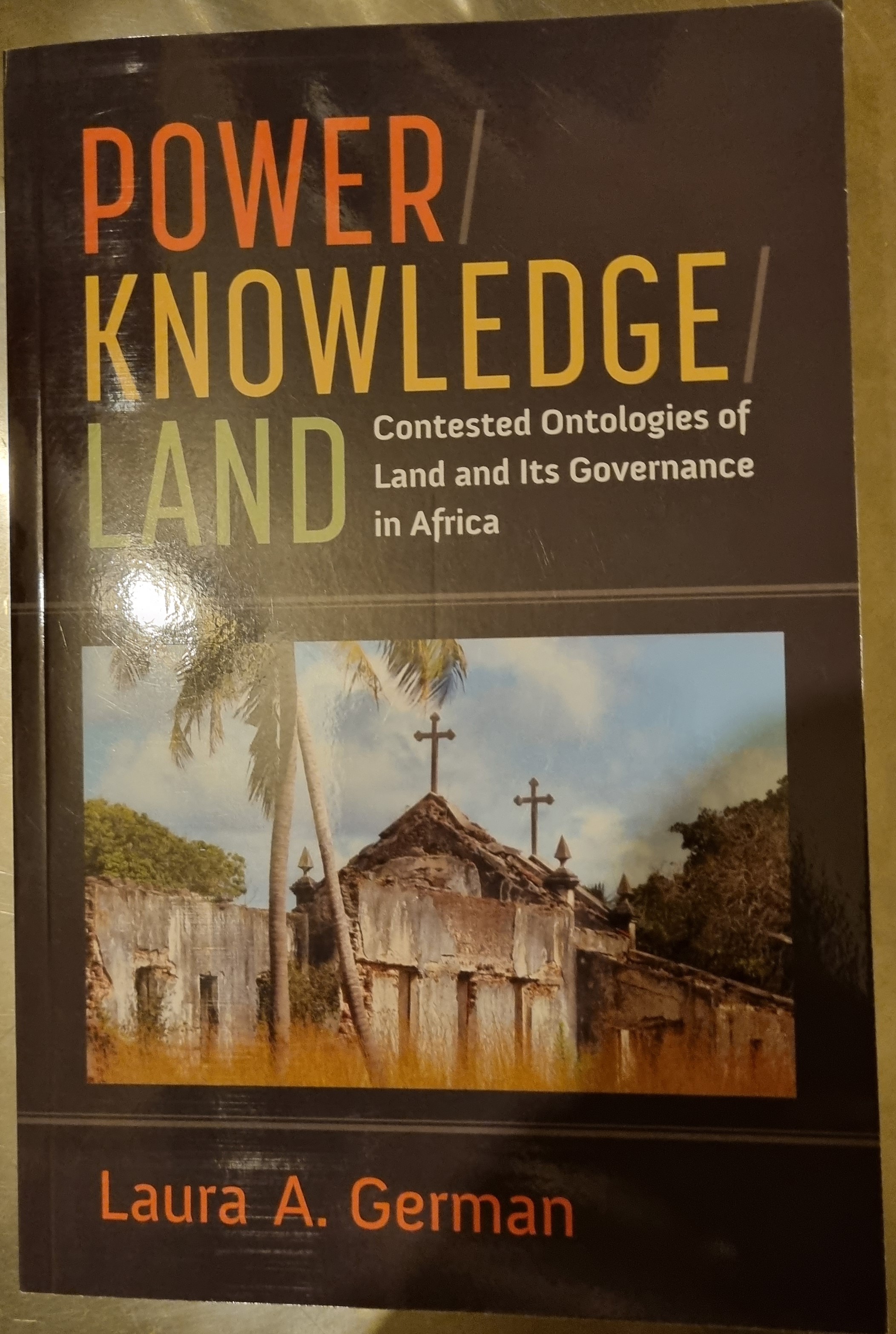 Power Knowledge Land: Contested Ontologies of Land and Its Governance ...
