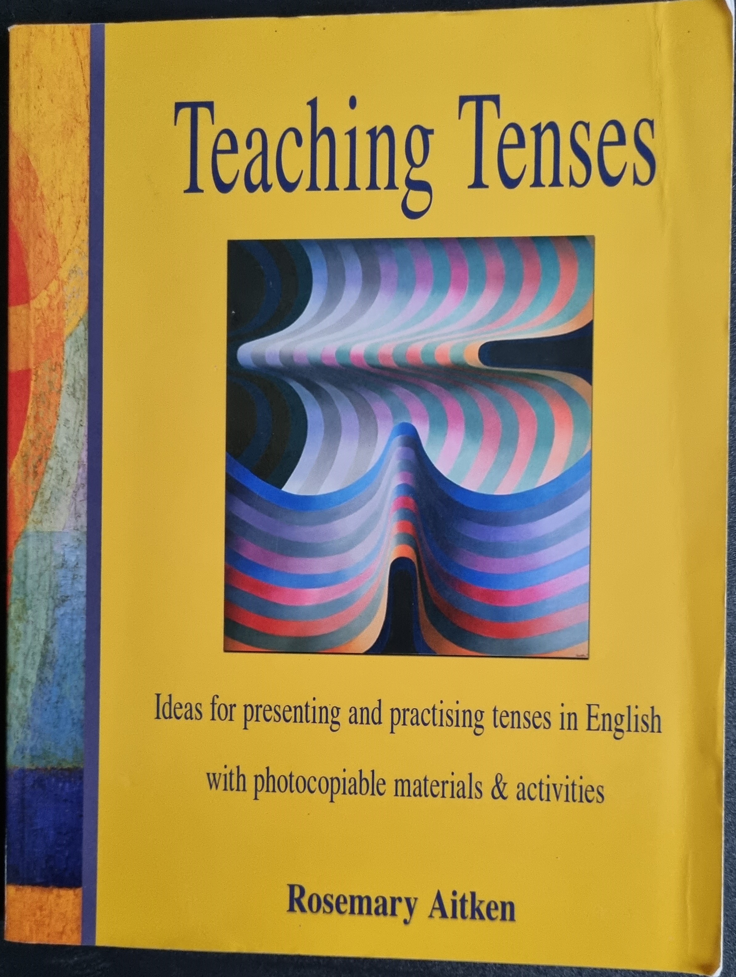 Teaching Senses: Ideas for Presenting and Practising Tsnses in English ...
