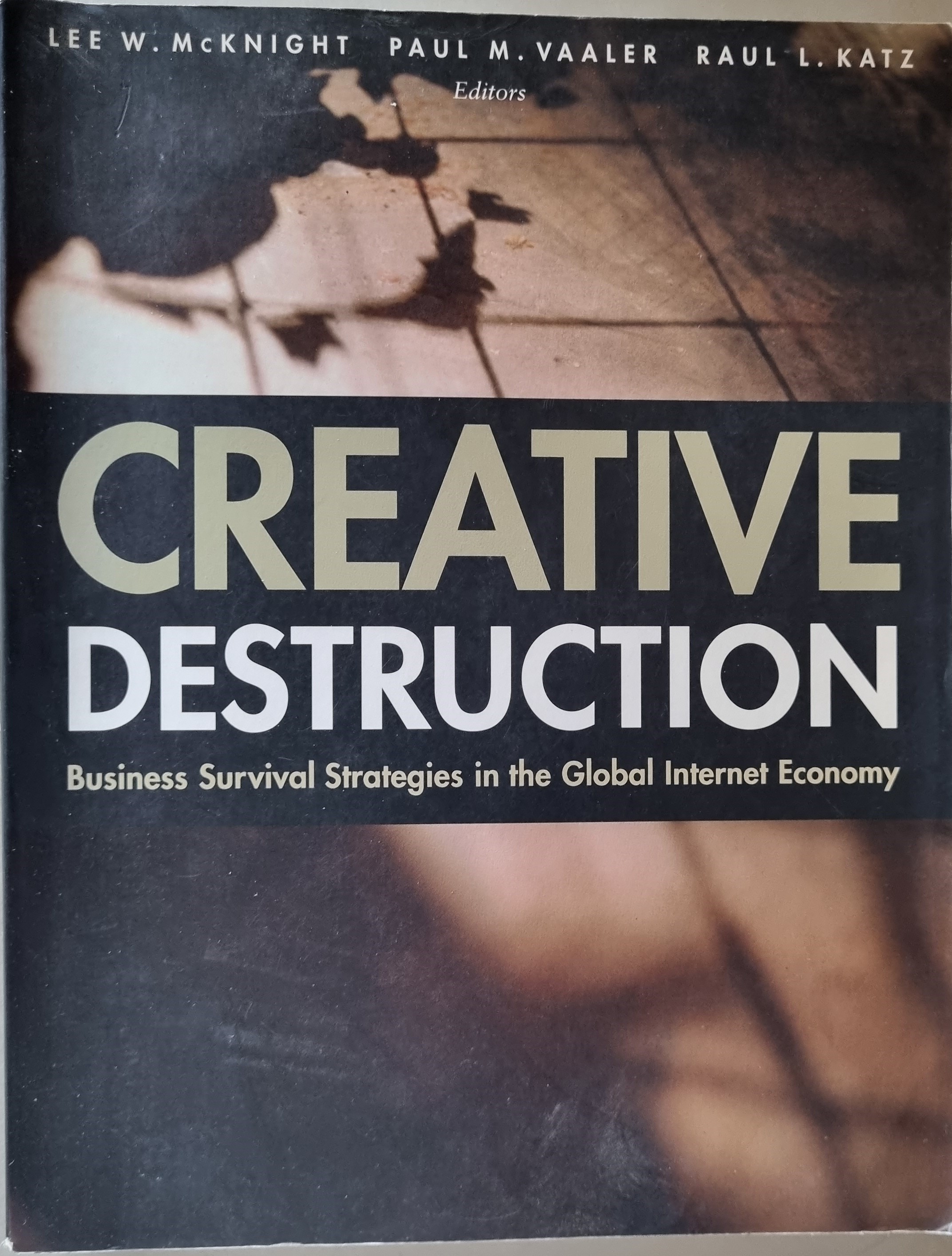 Creative Destruction: Business Survival Strategies in the Global ...