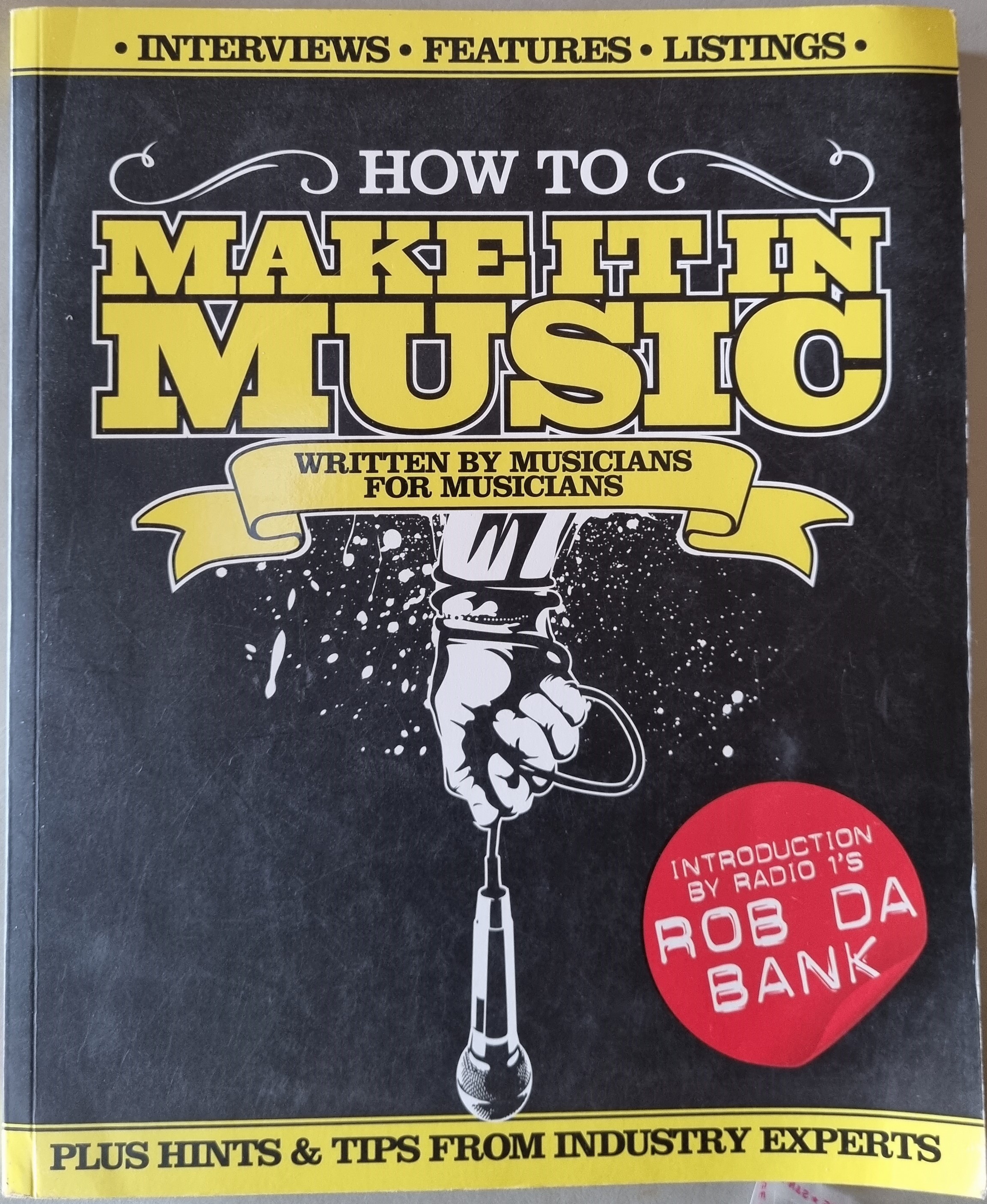 How To Make It In Music: Written by Musicians for Musicians ...