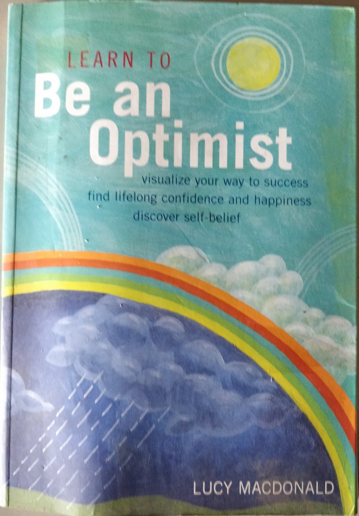 Learn to Be An Optimist: Visualize Your Way to Success: Find Lifelong ...