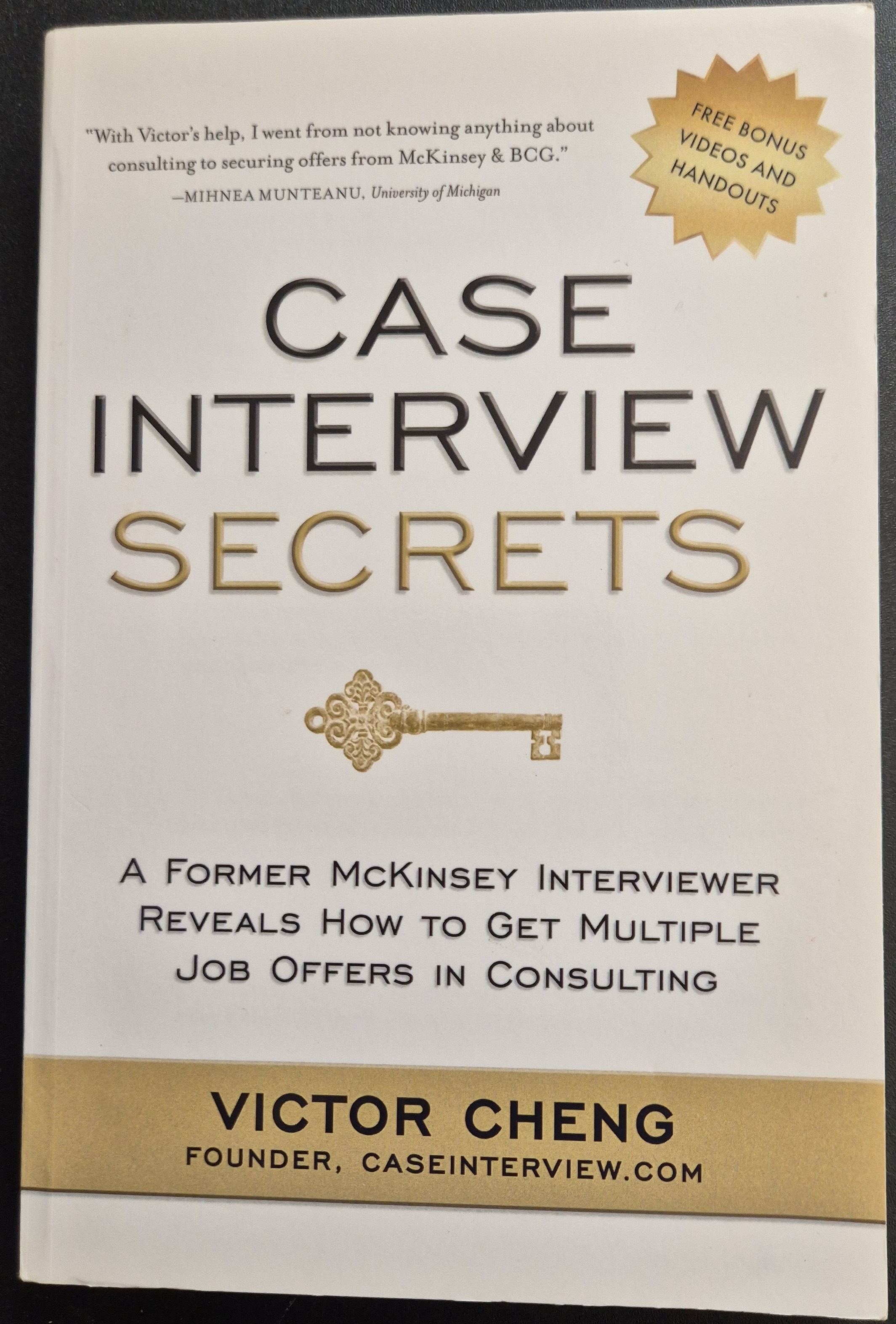 Case Interview Secrets: A Former McKinsey Interviewer Reveals How To Get Multiple Job Offers In ...