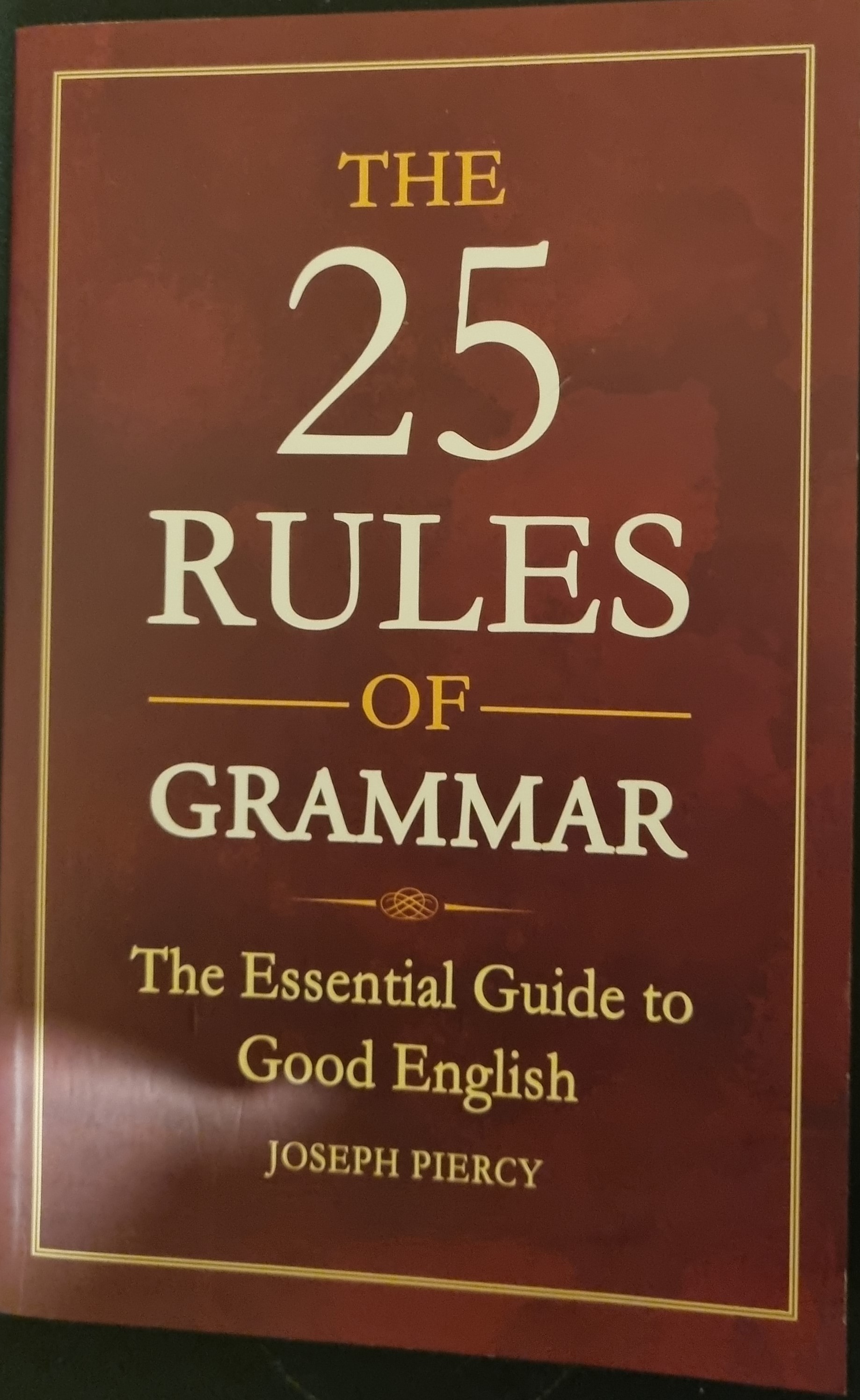 The 25 Rules of Grammer: The Essential Guide to Good English by Joseph ...