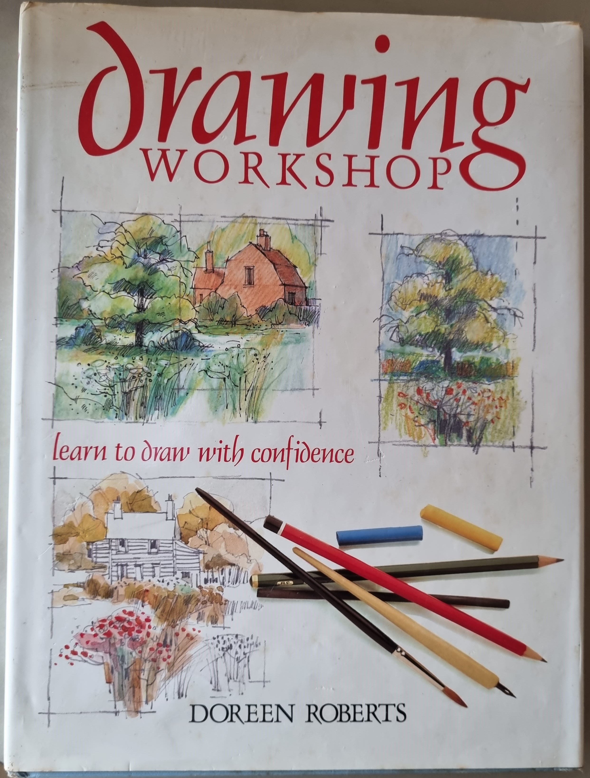 Drawing Workshop: Learn to Draw With Confidence by Doreen Roberts ...