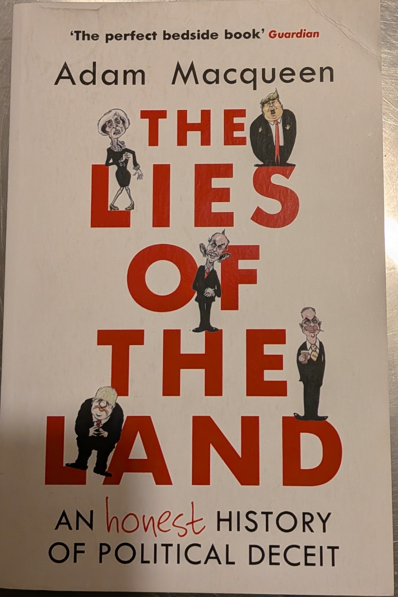The Lies of the Land: An Honest History of Political Deceit by Adam ...